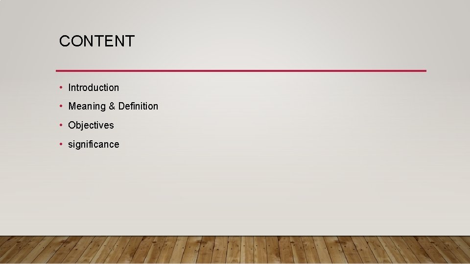 RESEARCH METHODOLOGY CONTENT Introduction Meaning Definition Objectives ...