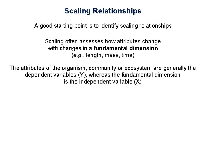 Scaling Relationships in Biology including Community Ecology Big