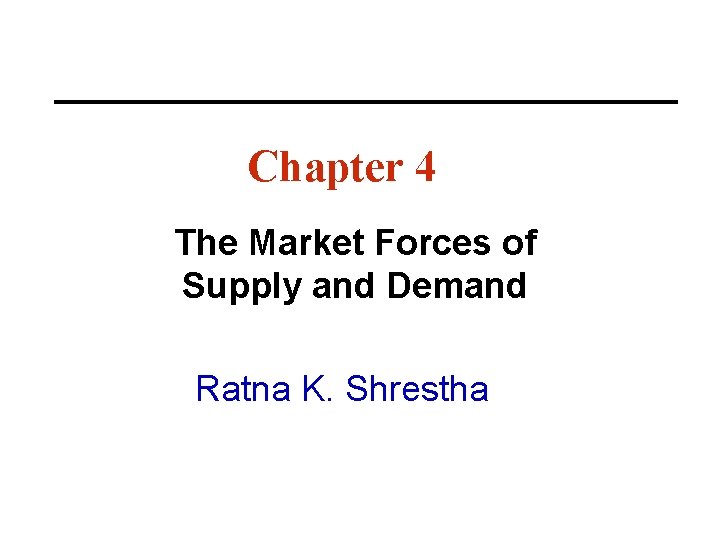 Chapter 4 The Market Forces of Supply and