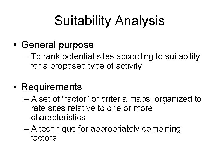 Suitability Analysis in Raster GIS Combining Multiple Maps