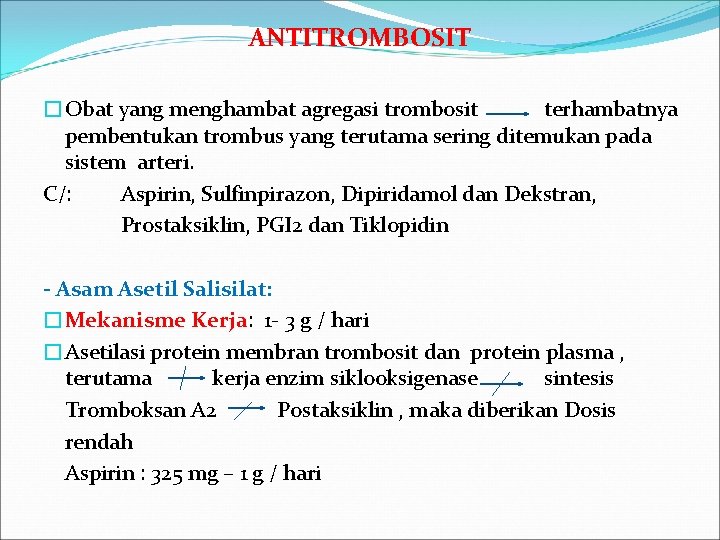 ANTITROMBOSIT TROMBOLITIK ANTIKOAGULAN ANTIPERDARAHAN Antitrombosit ...