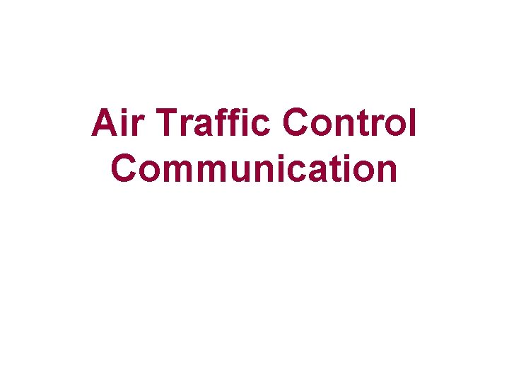 Air Traffic Control Communication Content Communication in air