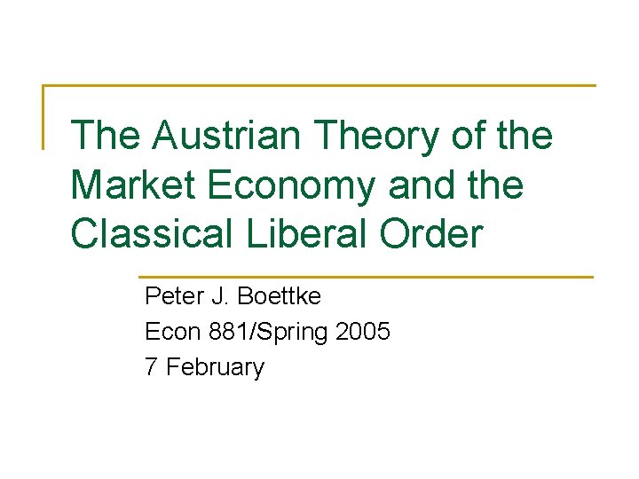 The Austrian Theory of the Market Economy and