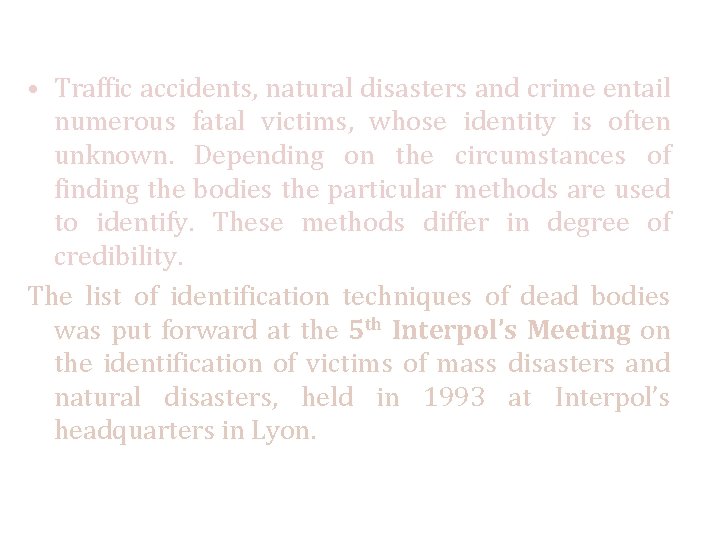 Identification of people alive cadavers and human remains