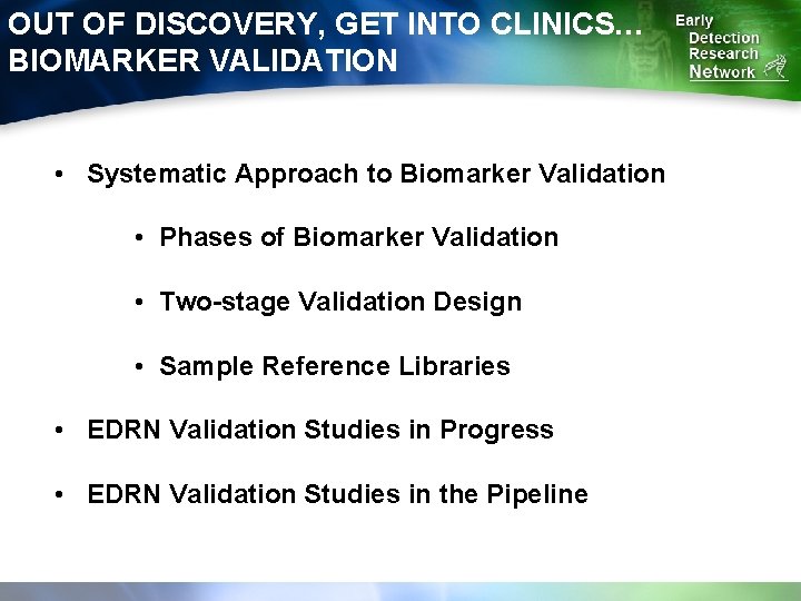 Translating Biomarker Discovery to Clinical Application Sudhir Srivastava