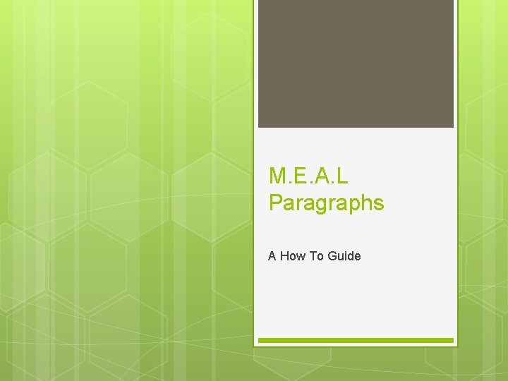M E A L Paragraphs A How To