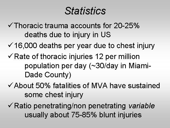 Learning Objectives Understand basic statistics of thoracic trauma