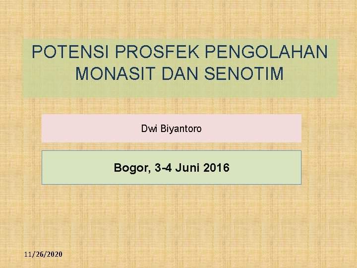 POTENSI PROSFEK PENGOLAHAN MONASIT DAN SENOTIM Dwi Biyantoro