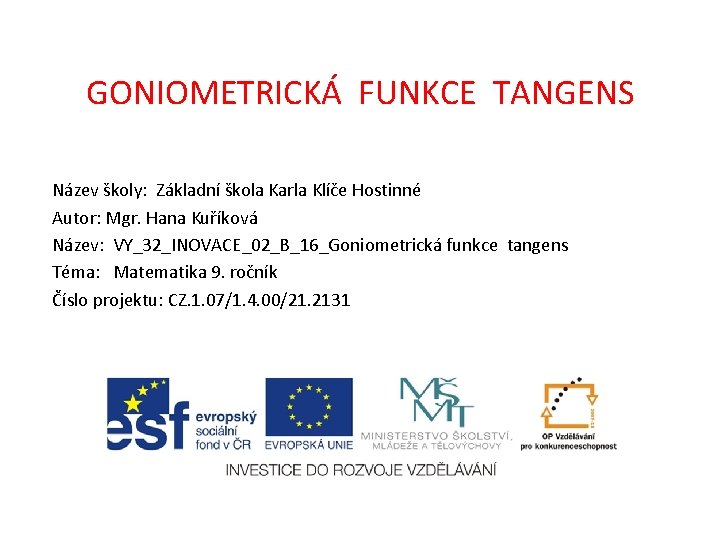 GONIOMETRICK FUNKCE TANGENS Nzev koly Zkladn kola Karla