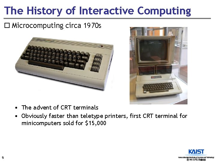 The History of Interactive Computing Batch processing circa