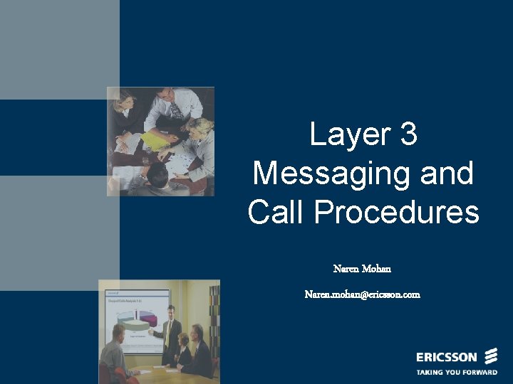 Layer 3 Messaging and Call Procedures Naren Mohan