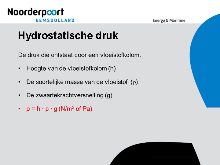 Druk en drukverschilmeting Toepassing Meten van overdruk Meten