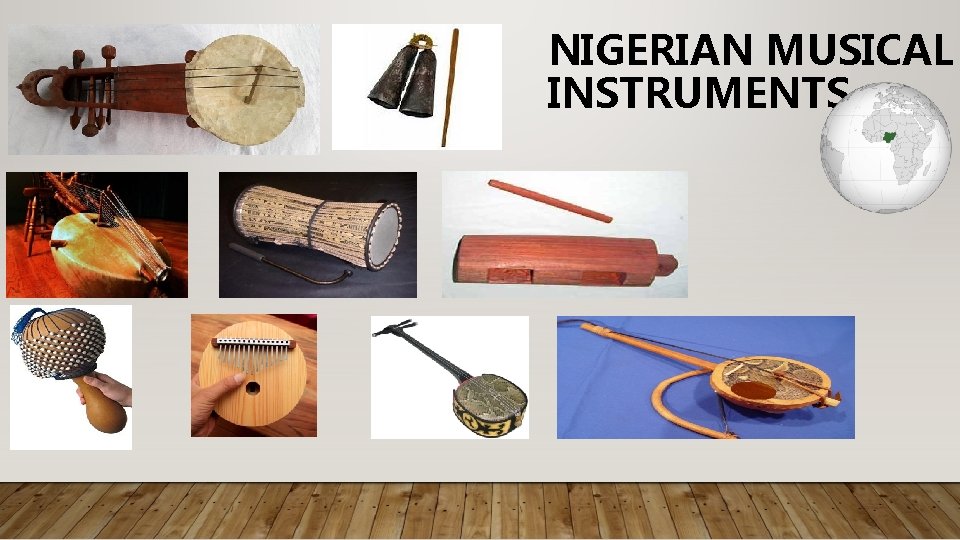 NIGERIAN MUSICAL INSTRUMENT S CLASSIFICATIONS AND VISUAL EXAMPLES