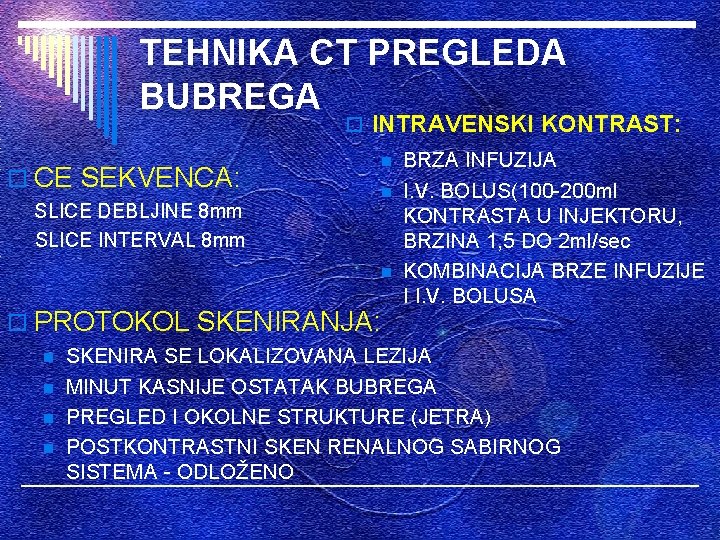 CT U DIJAGNOSTICI OBOLJENJA BUBREGA Prof dr Mira
