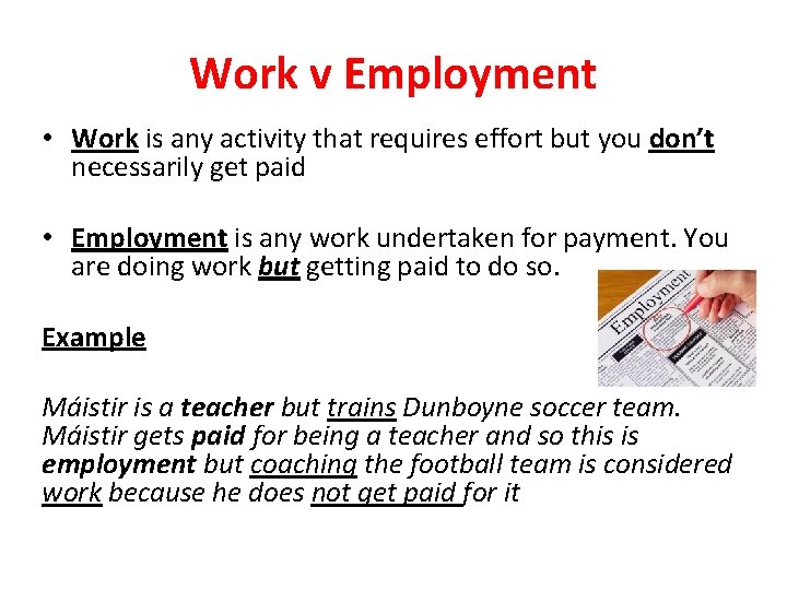 Work v Employment Work is any activity that