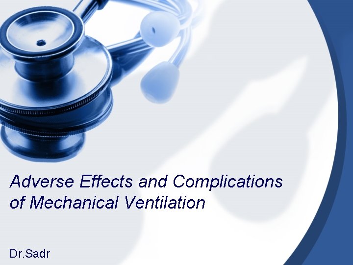 1 Adverse Effects and Complications of Mechanical Ventilation