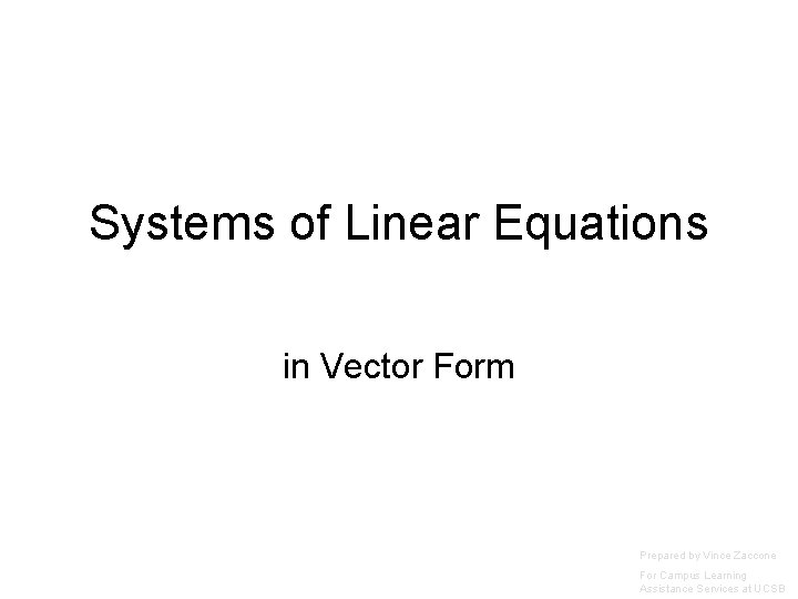 Systems of Linear Equations in Vector Form Prepared