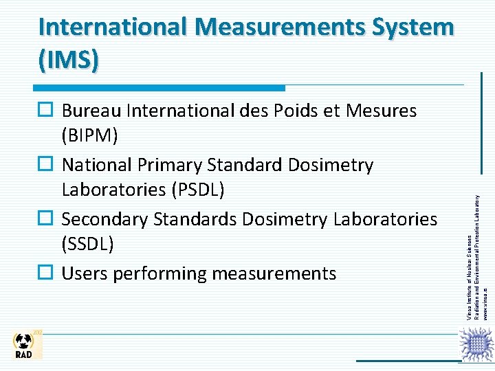 DOSIMETRY FOR MEDICAL APPLICATION OF IONIZING RADIATIONS Calibration