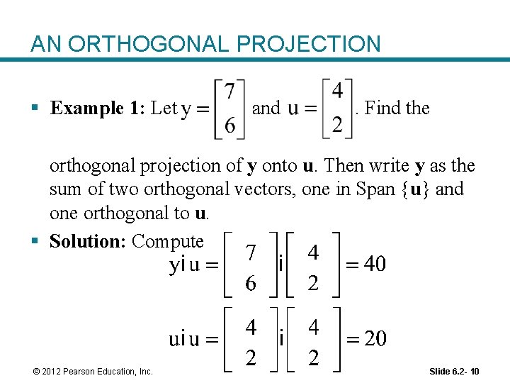 THE PYTHOGOREAN THEOREM Theorem 2 Two vectors u
