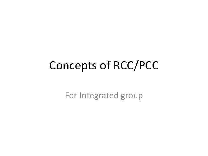 Concepts of RCCPCC For Integrated group Basics Loads