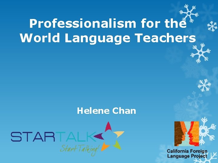 Professionalism for the World Language Teachers Helene Chan