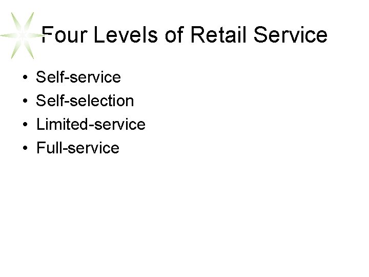 Four Levels of Retail Service Selfservice Selfselection Limitedservice
