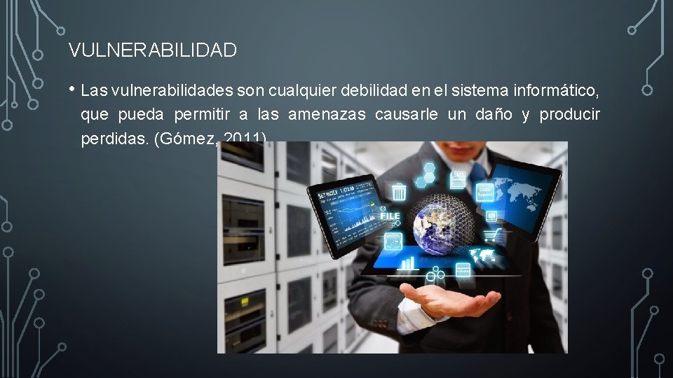 VULNERABILIDAD Y PROTECCION CONTRA AMENAZAS EXTERNAS E INTERNAS
