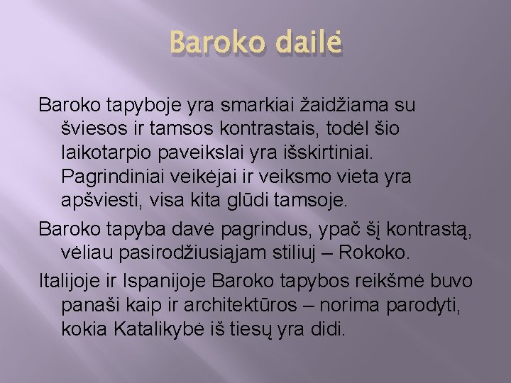 BAROKAS LIETUVOJE IR PASAULYJE Kas yra Barokas Barokas