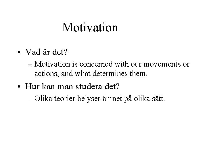 Motivation Terese Stenfors teresefc dsv su se Motivation