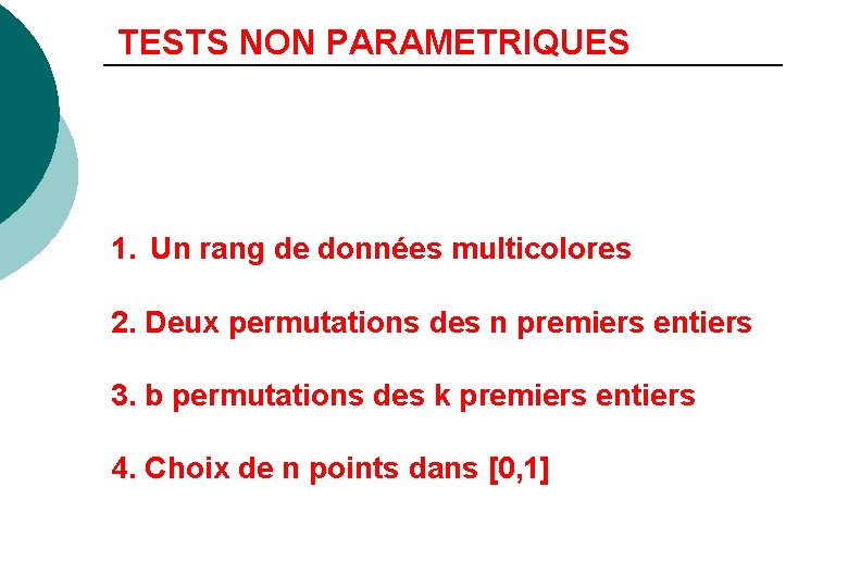 TESTS NON PARAMETRIQUES 1 Un rang de donnes