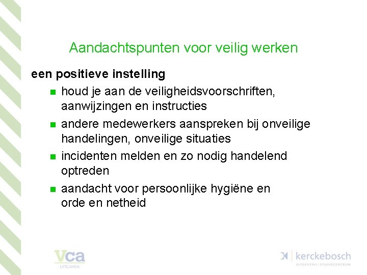 VCA Basisveiligheid Hoofdstuk 1 Veiligheid Van gevarenkennis tot