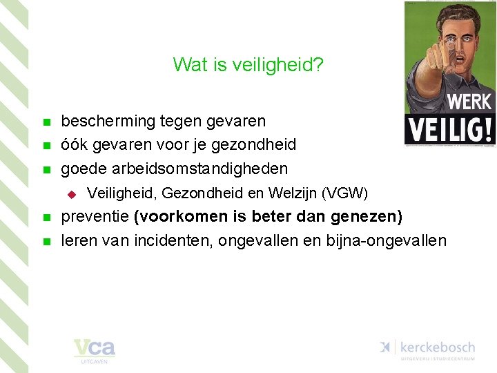 VCA Basisveiligheid Hoofdstuk 1 Veiligheid Van gevarenkennis tot