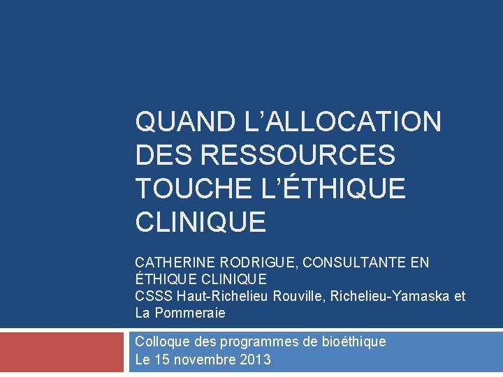 QUAND LALLOCATION DES RESSOURCES TOUCHE LTHIQUE CLINIQUE CATHERINE