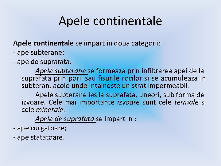 HIDROSFERA Invelisul de apa al Pamantului Hidrosfera contine