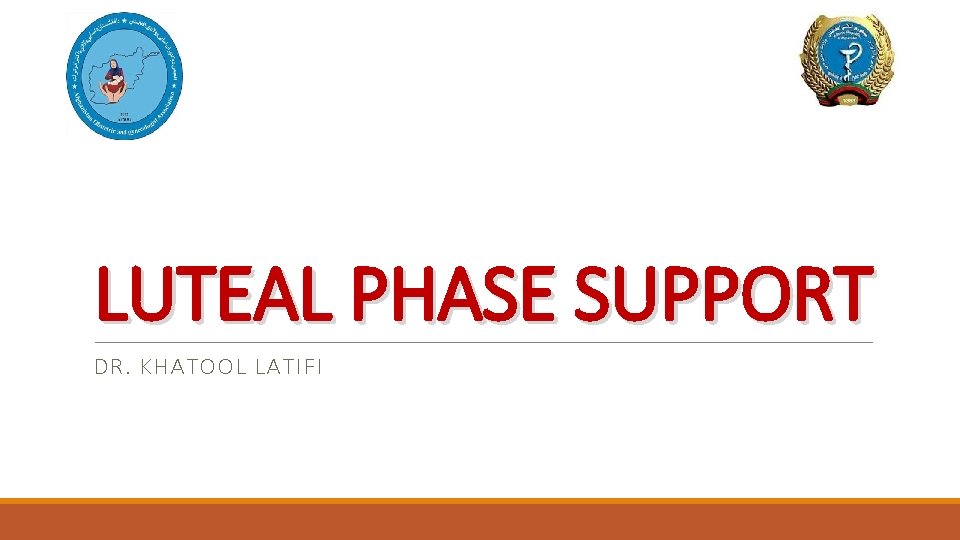 LUTEAL PHASE SUPPORT DR KHATOOL LATIFI APPROACH CORRECTION