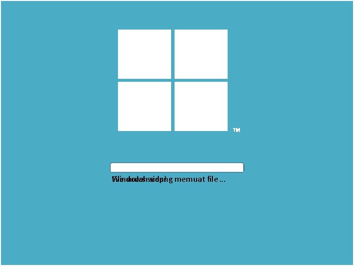 TM File sudah siap Windows sedang memuat file