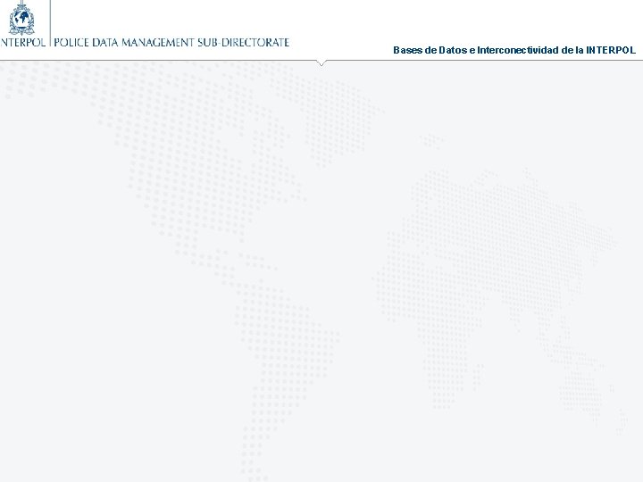 Bases de Datos e Interconectividad de la INTERPOL