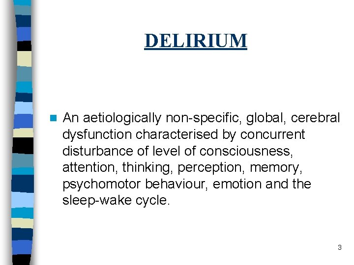 DELIRIUM RECOGNITION AND MANAGEMENT DR AISLING OGORMAN Consultant