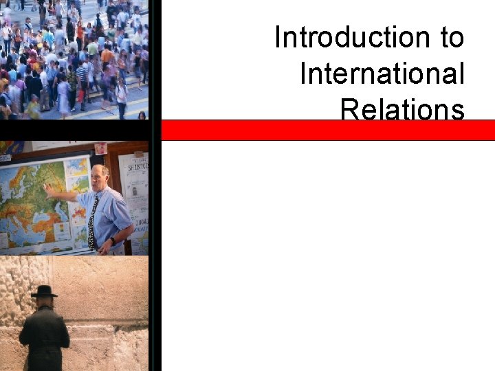 Introduction to International Relations The Study of International
