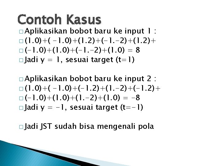 JARINGAN SARAF TIRUAN LANJUTAN Metode Pembelajaran JST Pembelajaran
