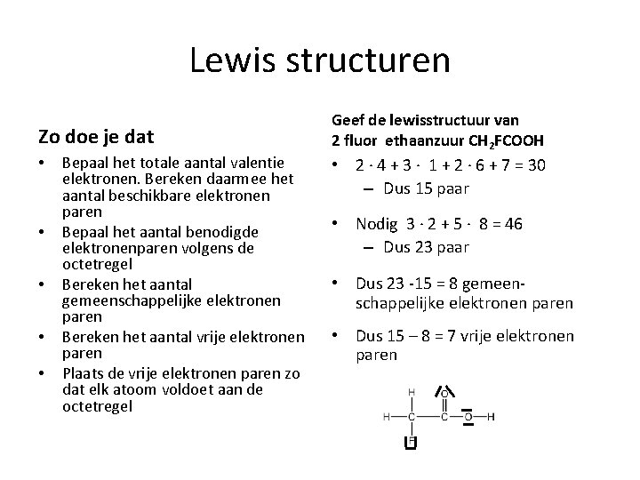 Lewis structuren Zo doe je dat Bepaal het