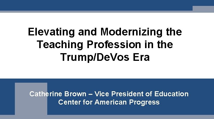 Elevating and Modernizing the Teaching Profession in the