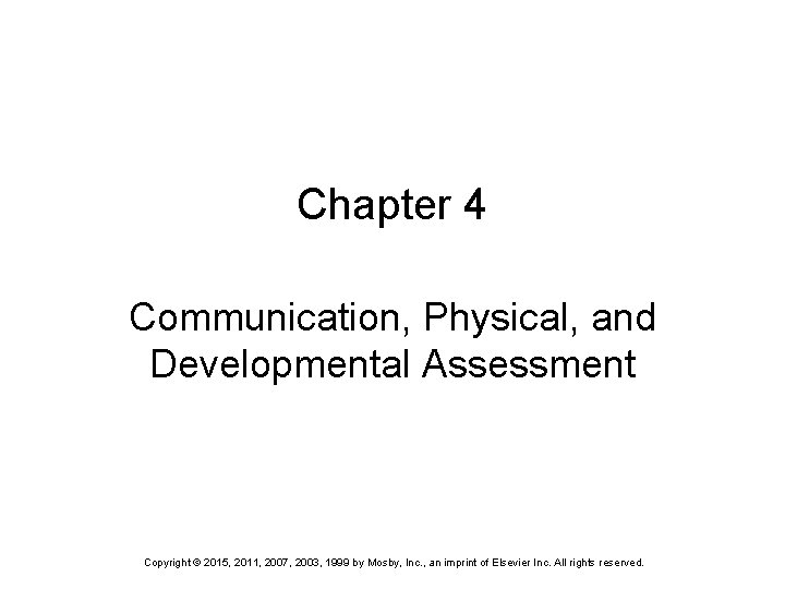Chapter 4 Communication Physical and Developmental Assessment Copyright