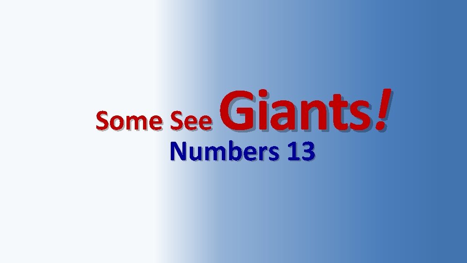 Giants Some See Numbers 13 Numbers 13 33