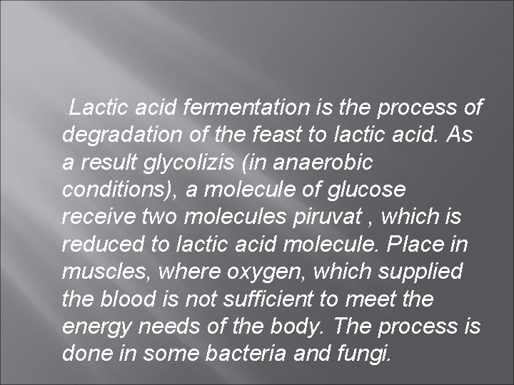 LACTIC ACID FERMENTATION Lactic acid fermentation is the