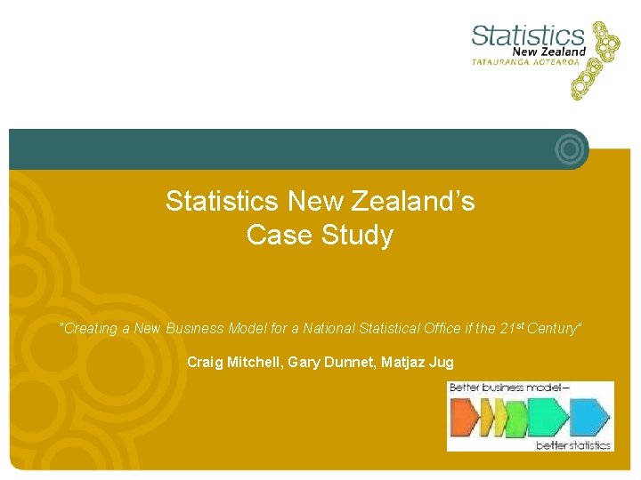 Statistics New Zealands Case Study Creating a New