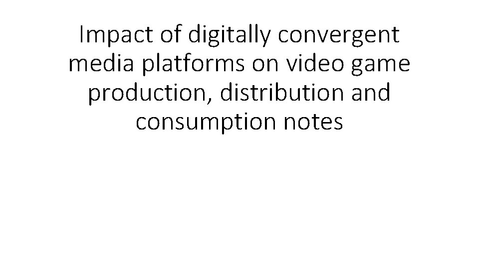 Impact of digitally convergent media platforms on video