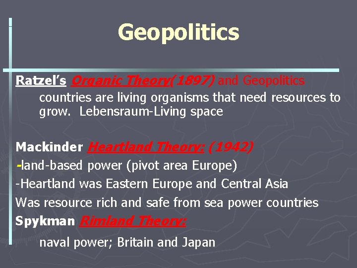 Geopolitical Theory 2016 What is Geopolitics Geopolitics The