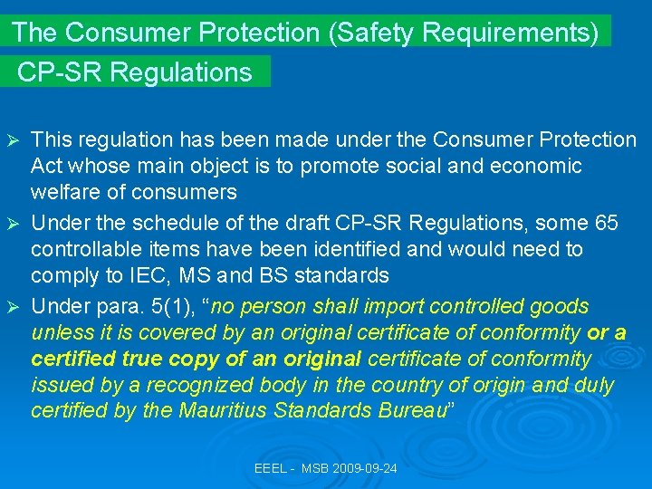 MAURITIUS STANDARDS BUREAU Presentation on Upcoming Regulations on