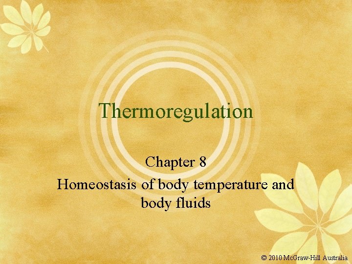 Thermoregulation Chapter 8 Homeostasis of body temperature and